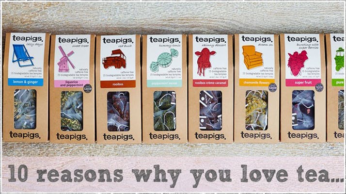 10 reasons why you love tea! – teapigs